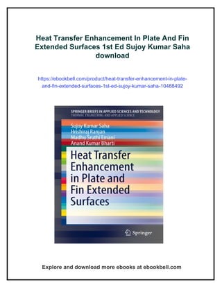 Heat Transfer Enhancement In Plate And Fin Extended Surfaces 1st Ed Sujoy Kumar Saha | PDF