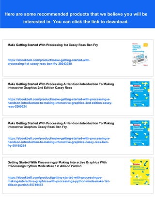 Make Getting Started With Processing Fry Ben Reas Casey | PDF