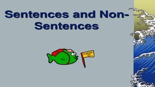 526985999-SENTENCES-AND-NON-SENTENCES.pptx