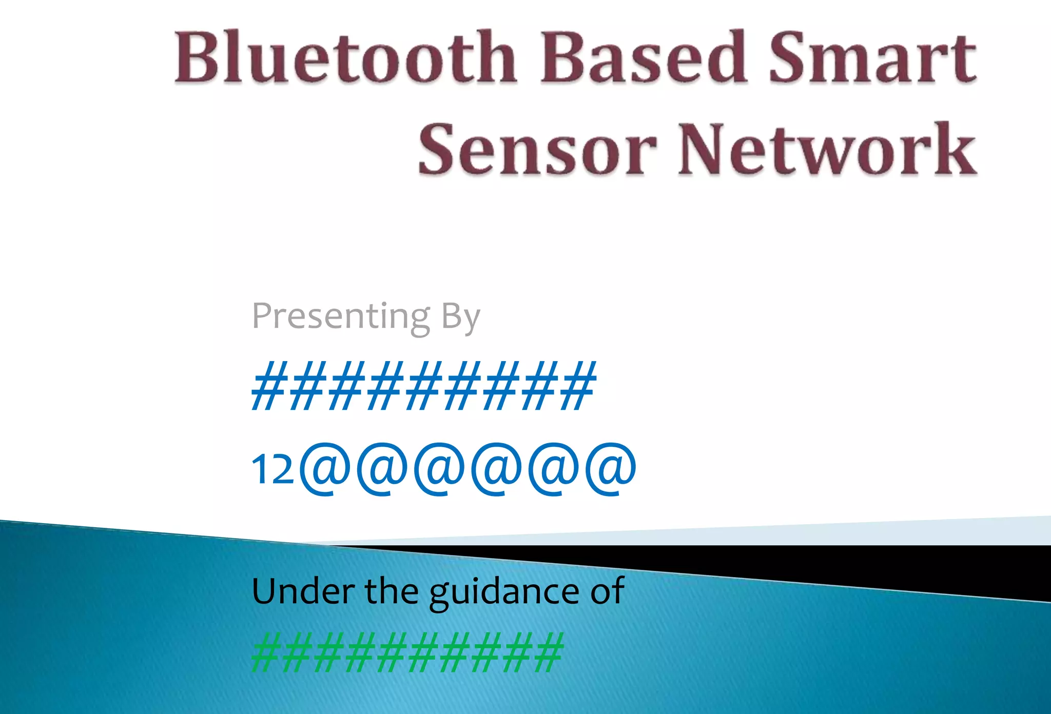 Bluetooth Based Smart Sensor Network By SAIKIRAN PANJALA | PPTX | Computer Networking | Computing