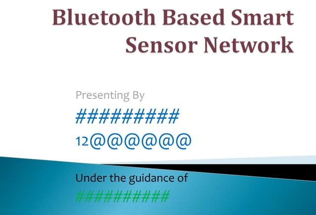 Bluetooth Based Smart Sensor Network By SAIKIRAN PANJALA | PPTX | Computer Networking | Computing