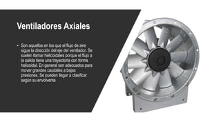 528010005-Clasificacion-y-Aplicacion-de-Ventiladores-Industriales.pptx
