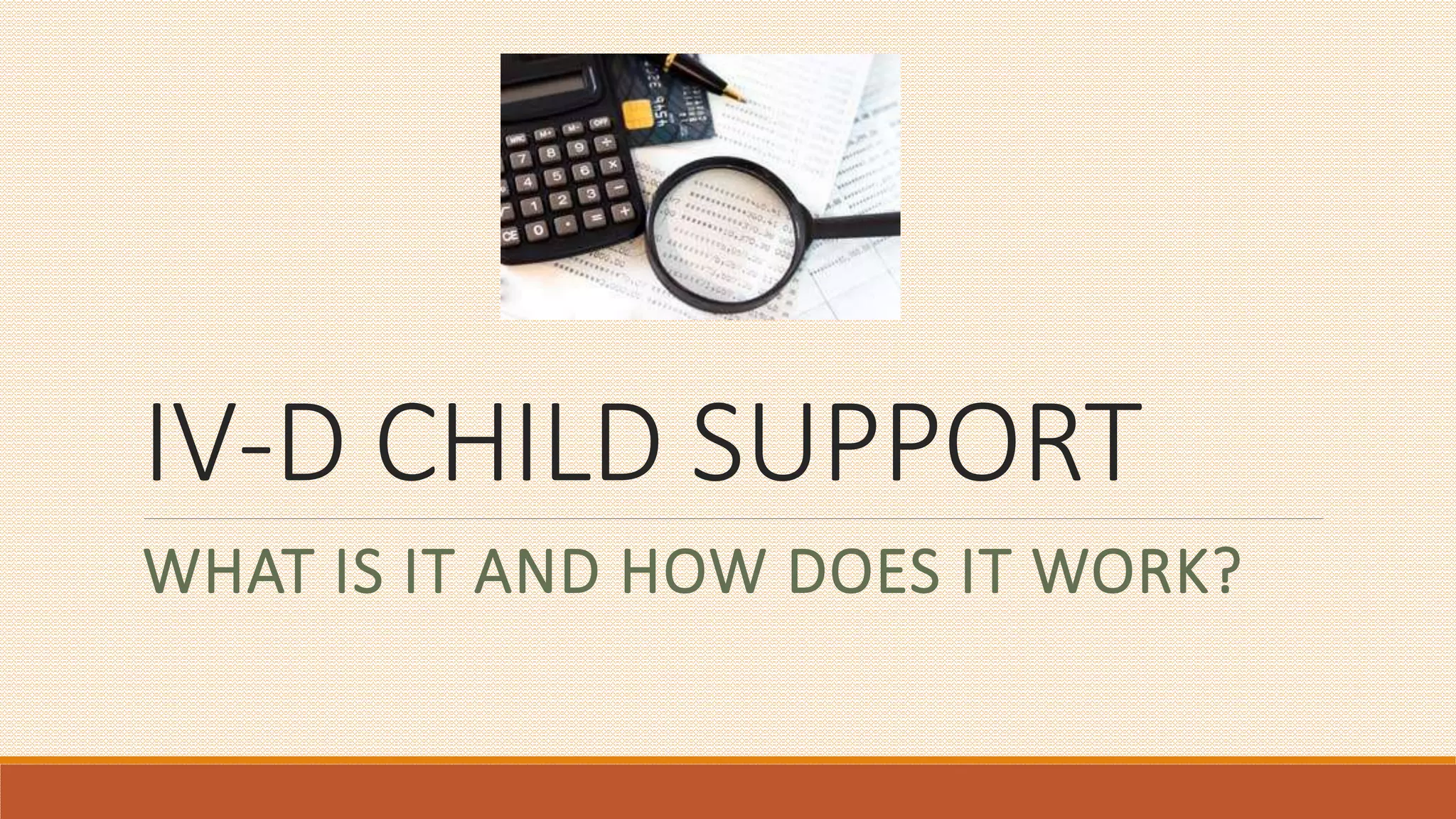 IV-D CHILD SUPPORT | PPTX