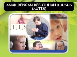 52_PPT LINA ISMAWATI ANAK DENGAN BERKEBUTUHAN KHUSUS (AUTIS).pptx