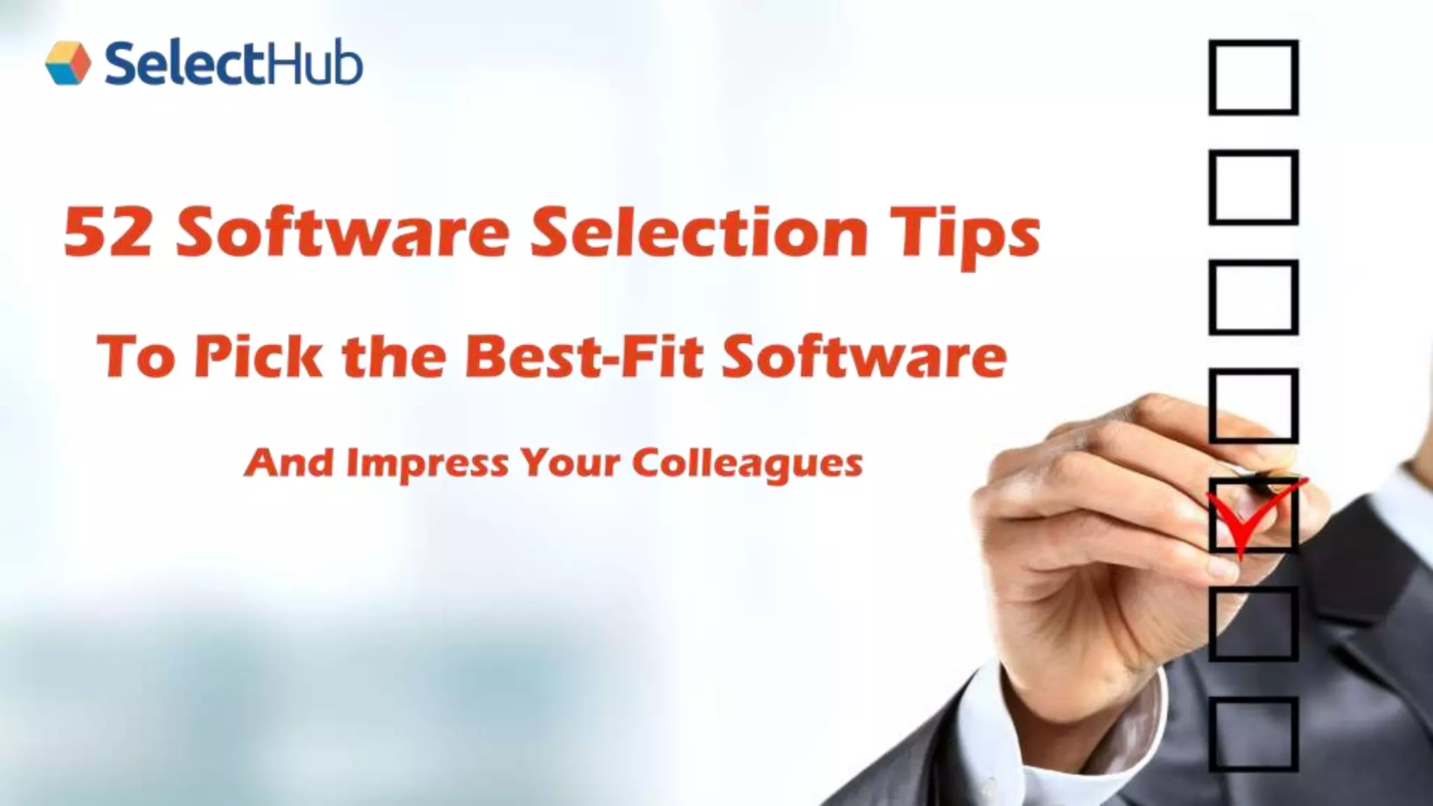 52 Software Selection Tips to Pick the Best-Fit Software and Impress ...