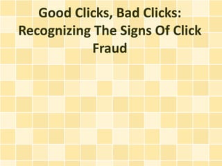 Good Clicks, Bad Clicks: Recognizing The Signs Of Click Fraud | PPTX | Internet Safety | Parenting