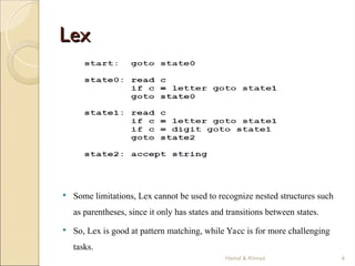 lex&yacc - Rules may be recursive Rules may be ambiguous Uses bottom-up ...