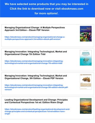Managing Organizational Change: A Multiple Perspectives Approach Ian ...