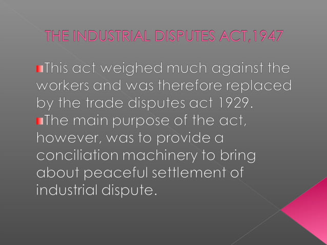 Industrial dispute Act 1947 | PPT | Business | Business and Finance