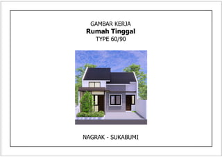 537551511-Gambar-Kerja-Rumah-Type-60-90-Nagrak.pdf