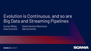 Evolution is Continuous, and so are Big Data and Streaming Pipelines | PPT