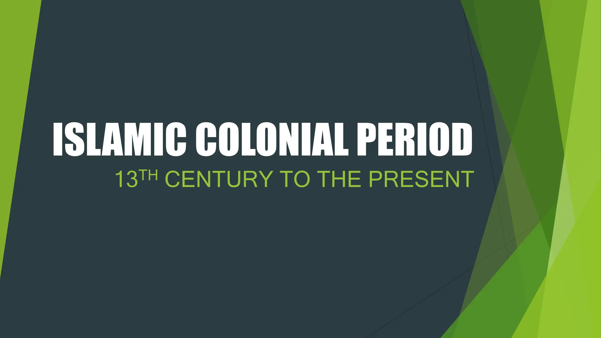 538792730-Lesson-2-2-Islamic-Colonial.pptx