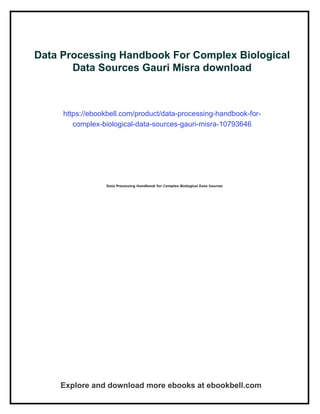 Data Processing Handbook For Complex Biological Data Sources Gauri ...