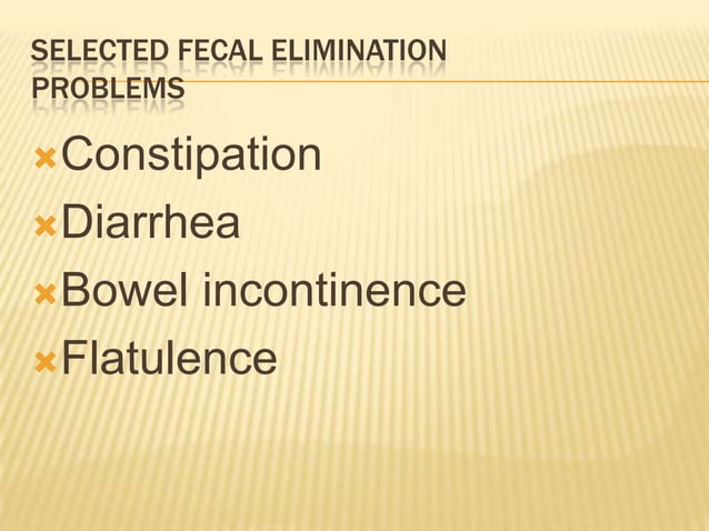 elimination, nursing | PPTX | Digestive Disorders | Diseases and Conditions