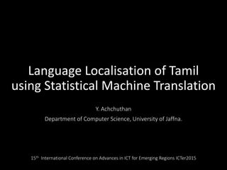 Language Localisation of Tamil using Statistical Machine Translation ...