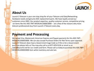 ADC FMT-MS5KUKU2000C0000 | PPTX | Telecommunications Industry | Industries