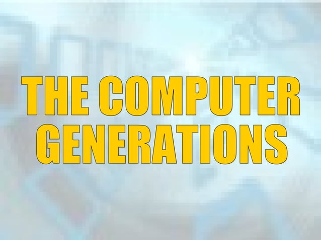5446 the computer generations | PPT