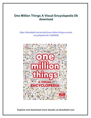 One Million Things A Visual Encyclopedia Dk | PDF