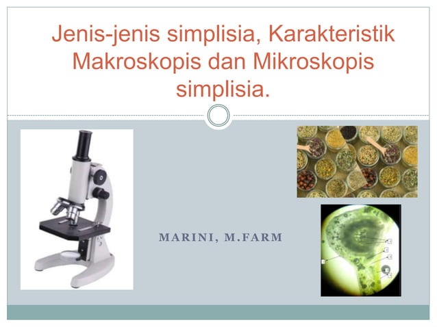 548334260-Jenis-jenis-Simplisia-Karakteristik-Makroskopis-Dan-Mikroskopis-Simplisia-Pertemuan-2.pptx