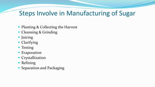 Manufacturing of white crystal sugar in factory | PPTX