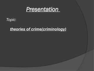 theories of crime, criminology socialogy | PPTX