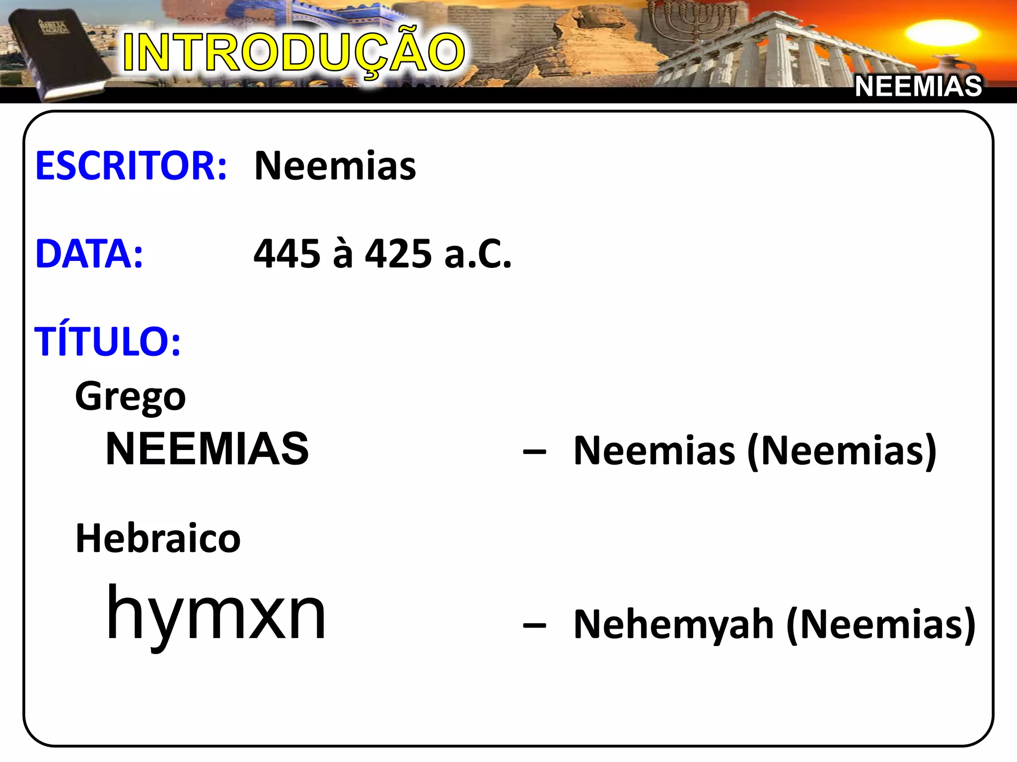 55 Estudo Panorâmico da Bíblia (O Livro de Neemias) | PPT