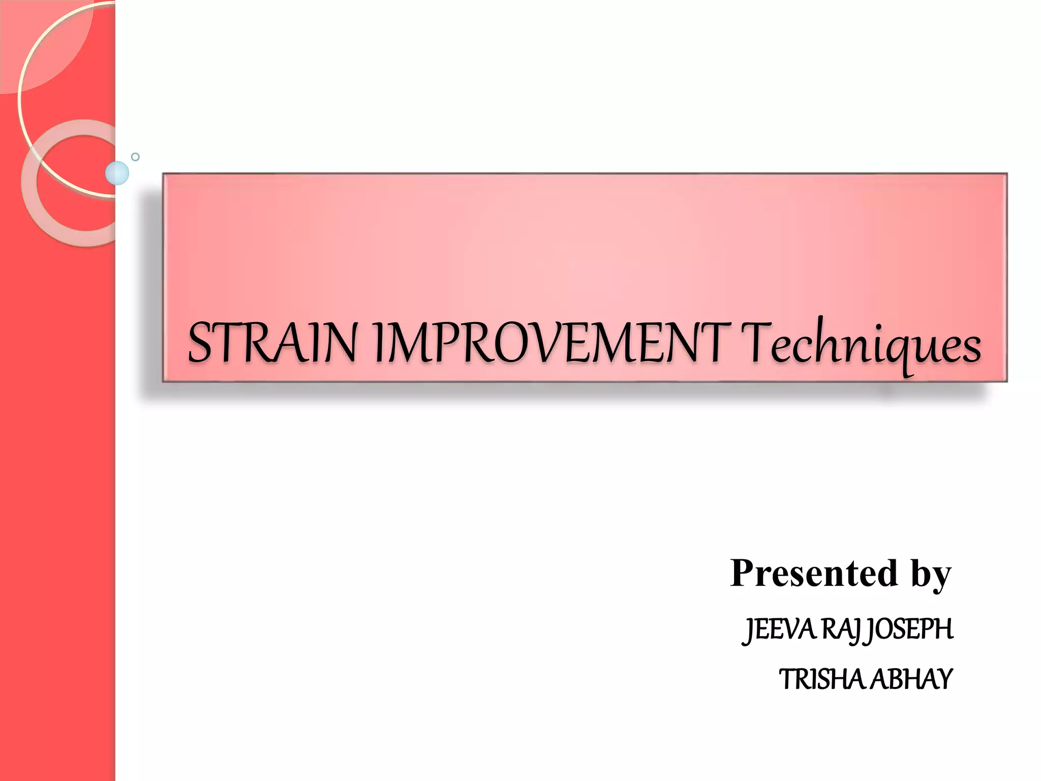 strain improvement techniques | PPTX