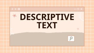 551058072-Descriptive-Text-Ppt-Kelas-10.pptx