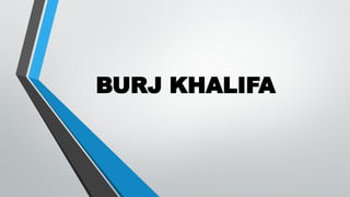 551296825-Burj-Khalifa-Presentation.pptx