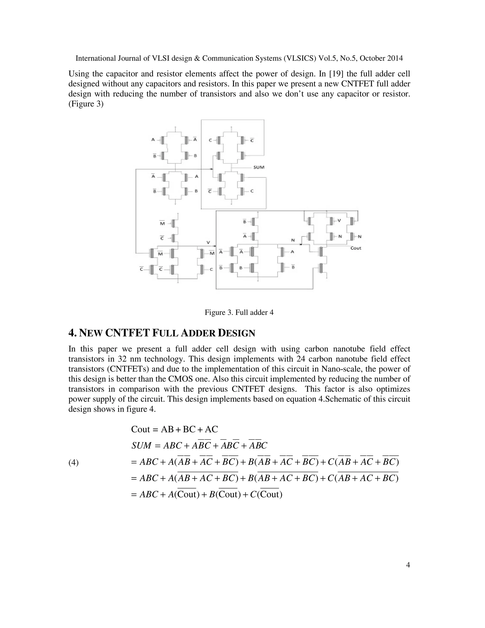 Energy Efficient Full Adder Cell Design With Using Carbon Nanotube Field Effect Transistors In