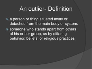 Presentation the outliers | PPT