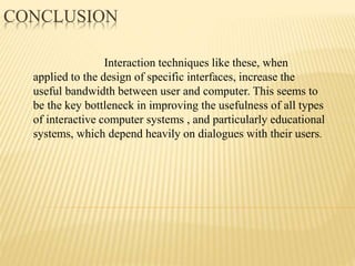 HUMAN COMPUTER INTERACTION TECHNIQUES BY SAIKIRAN PANJALA | PPT
