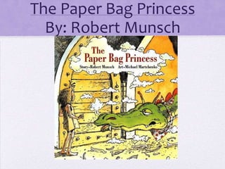 554 paper bag princess | PPTX