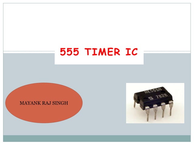 555 Timer integrated circuit and its applications | PPTX