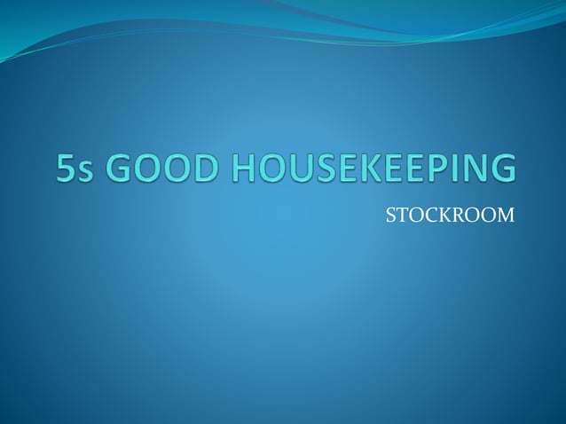 5s good housekeeping | PPTX | Business | Business and Finance