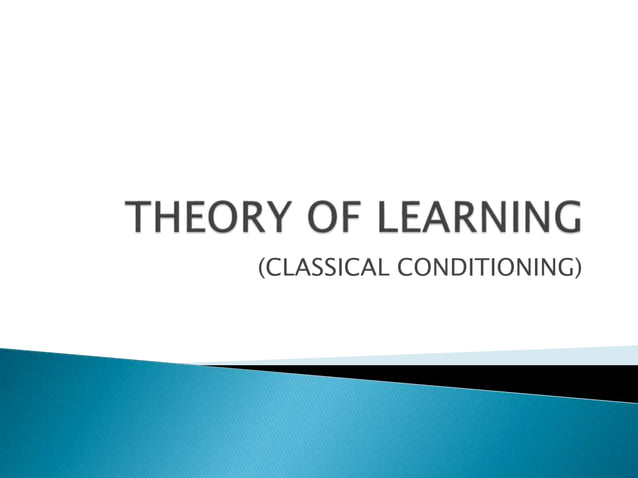 Theory of Learning (Classical Conditioning) | PPT