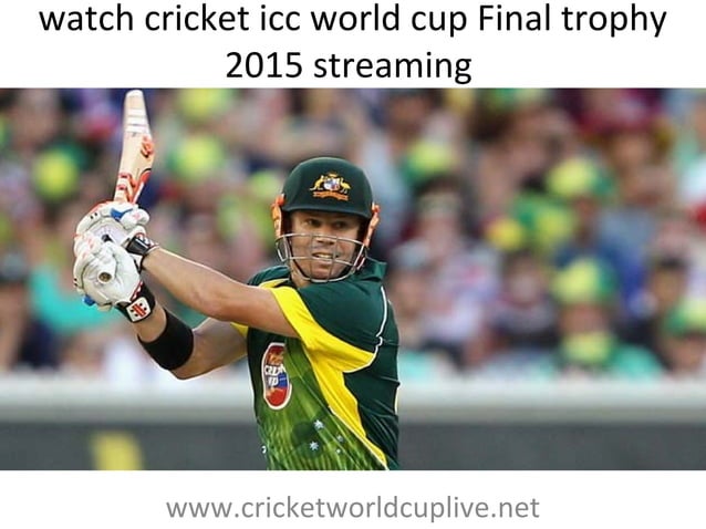 watch cricket icc world cup Final trophy 2015 streaming | PPT