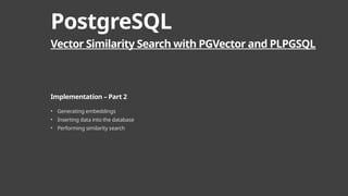 56-pgvector - Learning Vector Similarity Search with pgvector and PLPGSQL.pptx
