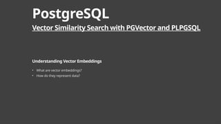 56-pgvector - Learning Vector Similarity Search with pgvector and PLPGSQL.pptx