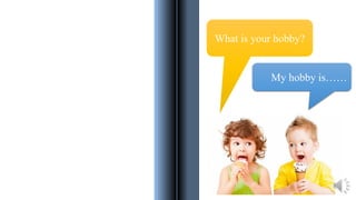 What is your hobby? | PDF