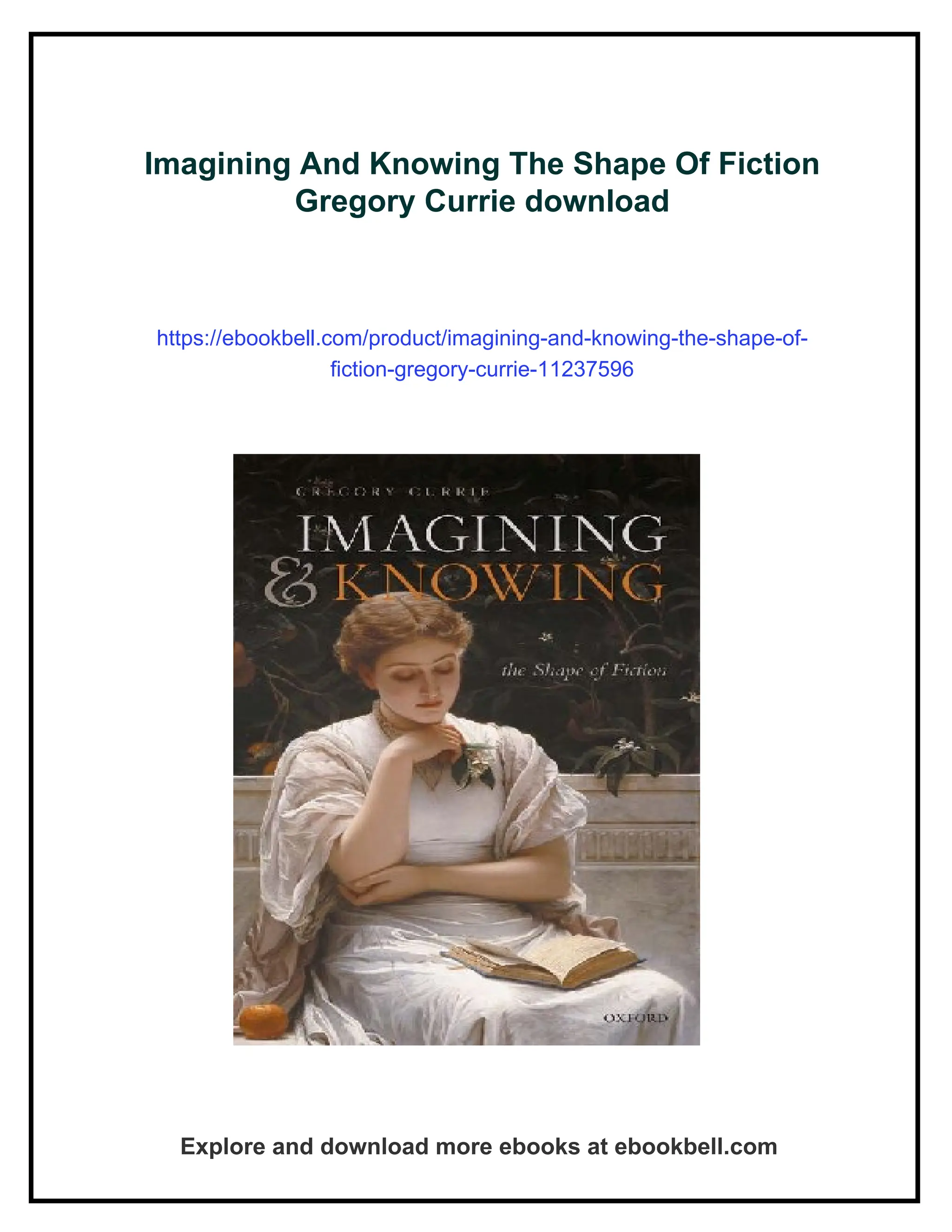 Imagining And Knowing The Shape Of Fiction Gregory Currie | PDF