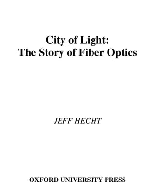 City Of Light The Story Of Fiber Optics Revised Expanded Jeff Hecht | PDF