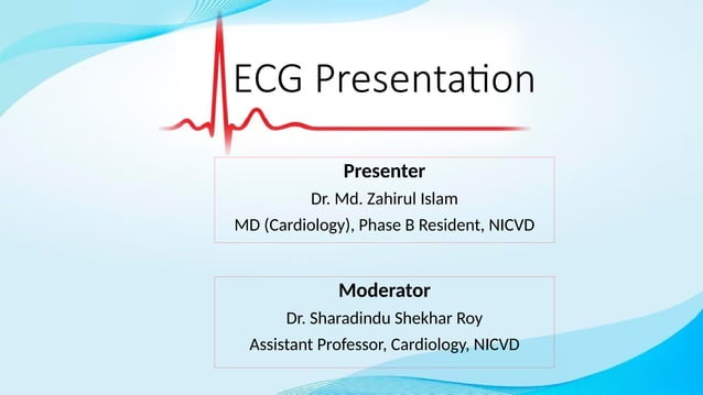 ecg presentation by dr zahirul islam.... | PPTX