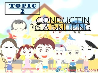 CONDUCTING A BRIEFING | PPT