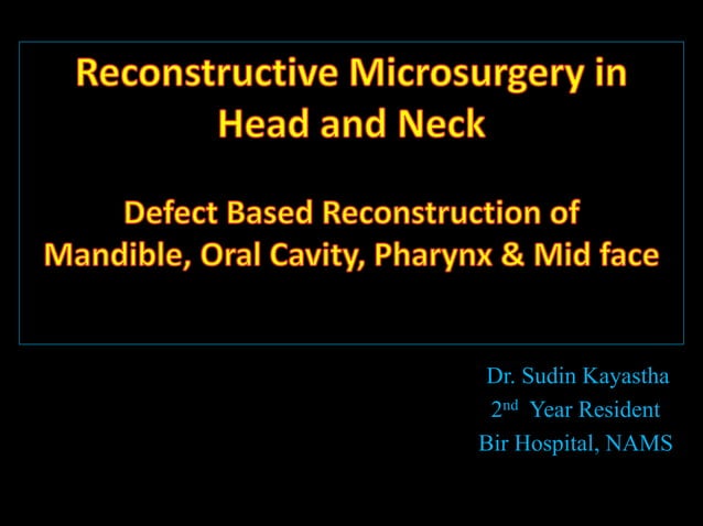 reconstructive microsurgery in head & neck defect based reconstruction.pptx