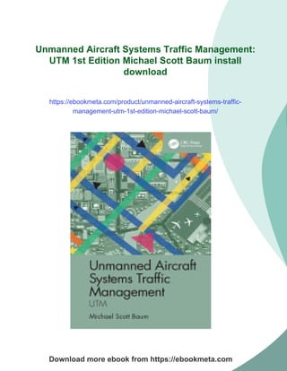 Unmanned Aircraft Systems Traffic Management: UTM 1st Edition Michael Scott Baum | PDF