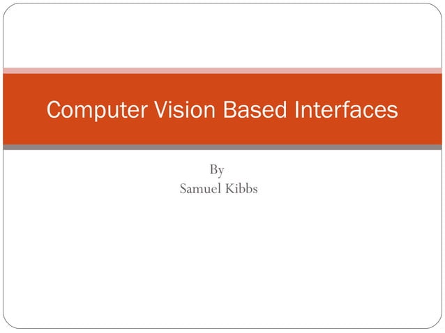 Computer Vision Based Interfaces | PPT