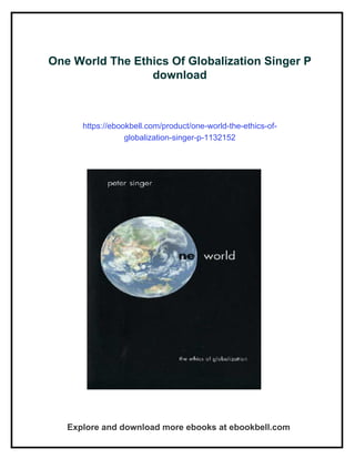 One World The Ethics Of Globalization Singer P | PDF