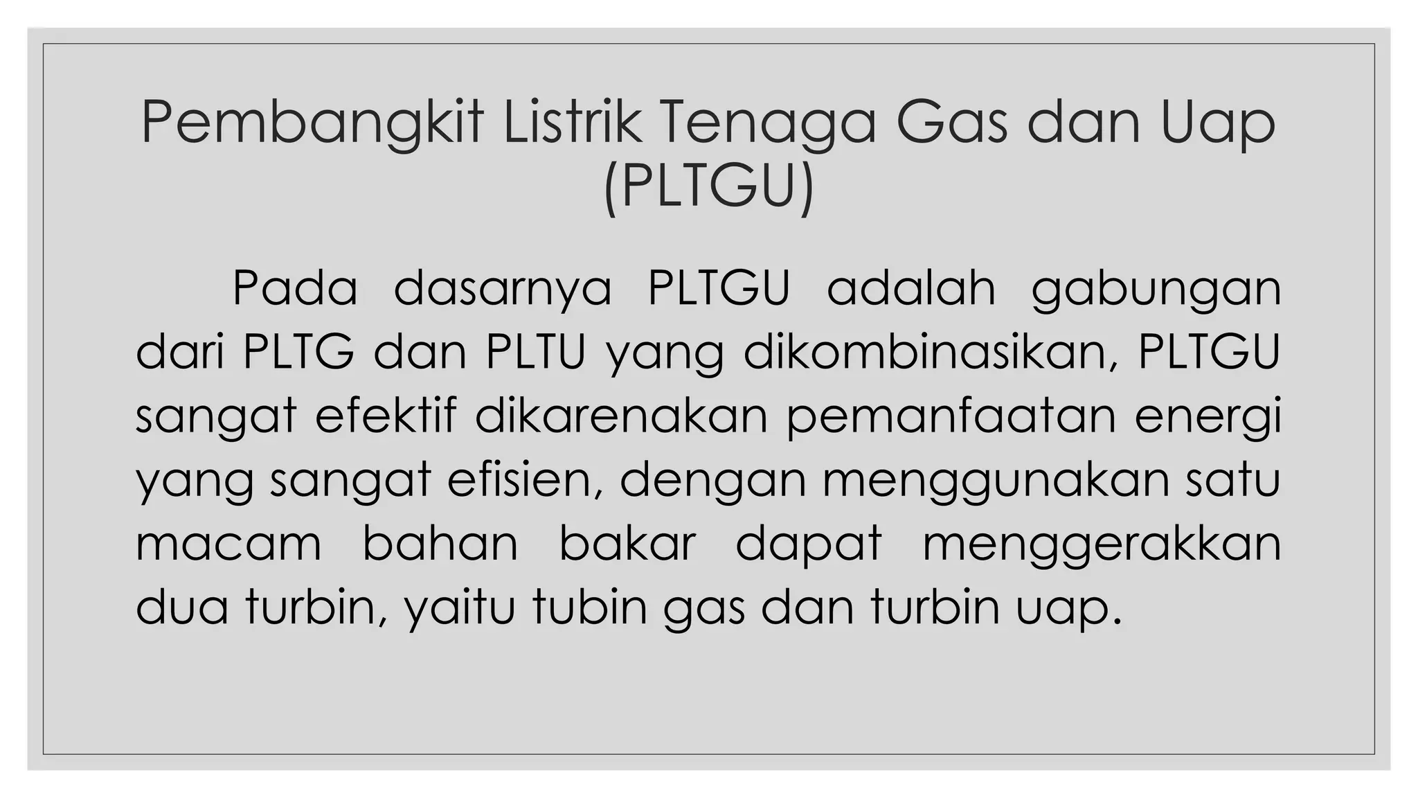 Penjelaasan jenis - jenis pembangkit listrik Pltu-Pltg-Dan-Pltgu.pptx