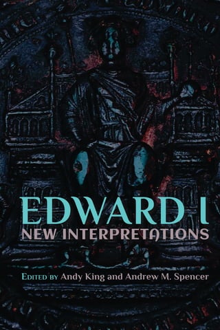 Edward I New Interpretations Andy King Andrew M Spencer | PDF